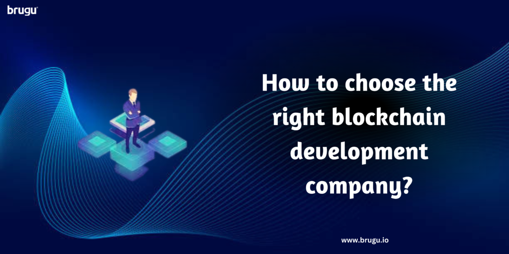 How to choose the right blockchain development company? · brugu-blog